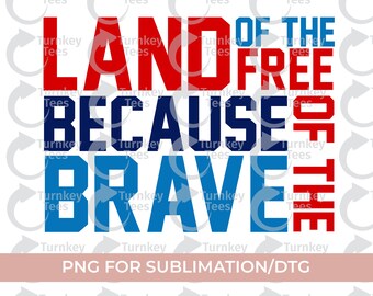 Land of the Free Because of the Brave America 1776 Png, Fourth of July ...