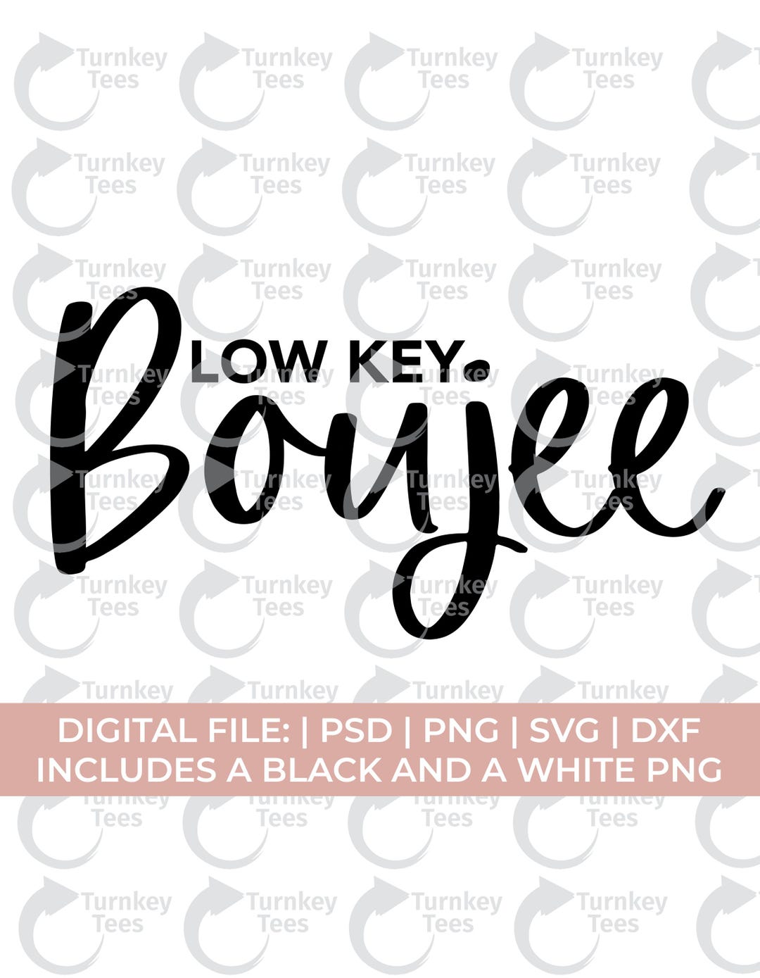 Low Key Boujee Svg Png, Bougie Svg Png, Boujee Shirt Svg, Classy Svg ...