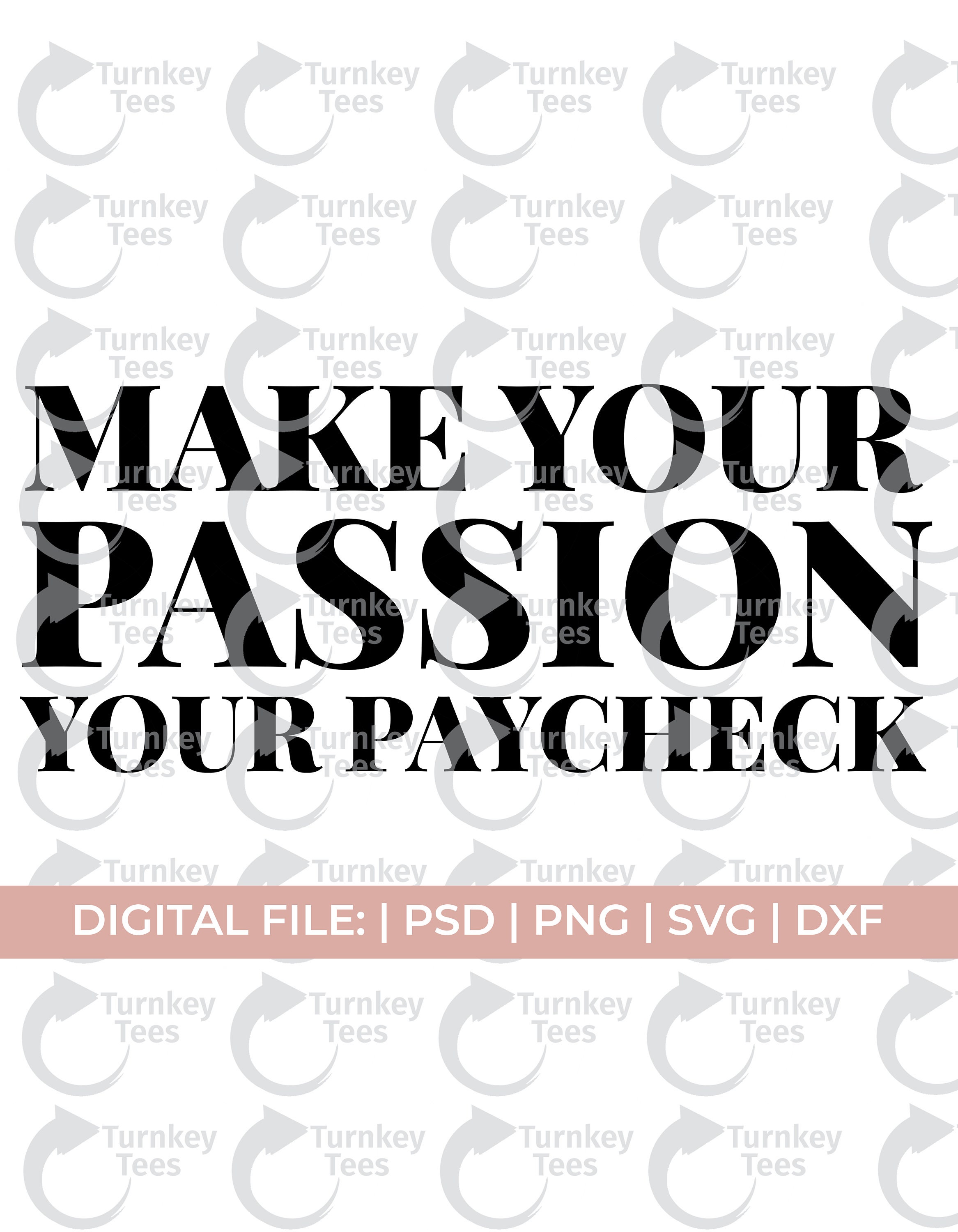 Make Your Passion Svg Paycheck Svg Money Svg Entrepreneur Etsy