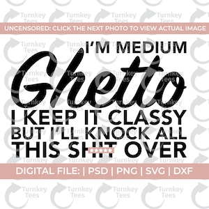 Ghetto Svg, Medium Ghetto Svg, Petty Svg, Savage Svg, Ratchet Svg ...