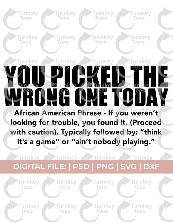 You Picked the Wrong One Today Svgblack Quote Svgblack - Etsy