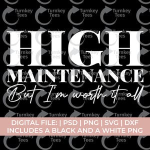 High Maintenance Svg Png, I'm Worth It All Svg Png, Bougie Svg Png ...