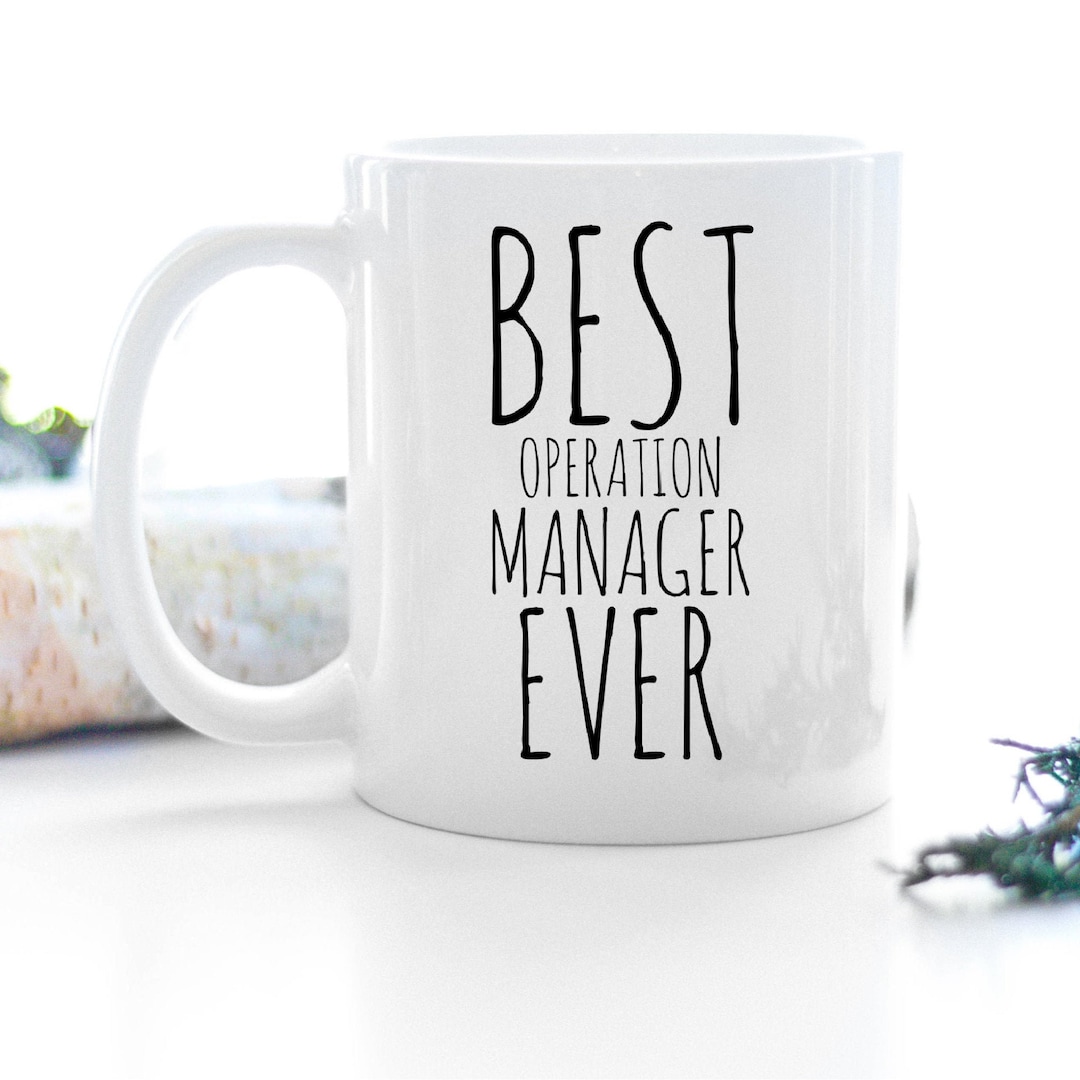 Operation Manager Mug Best Operation Manager Ever Operations Manager ...