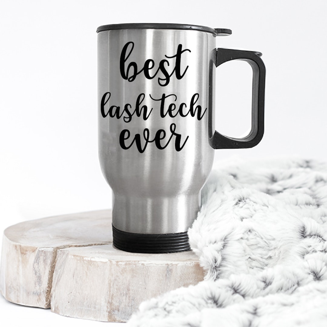 Best Lash Tech Ever Stainless Steel Travel Mug, Lash Technician Mug ...
