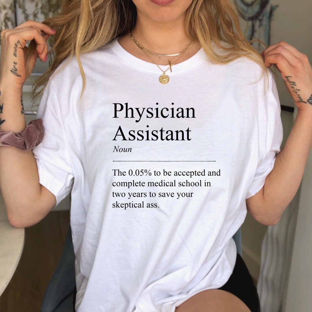 Funny Physician Assistant Shirt, Physician Assistant Grad Gift, PA ...