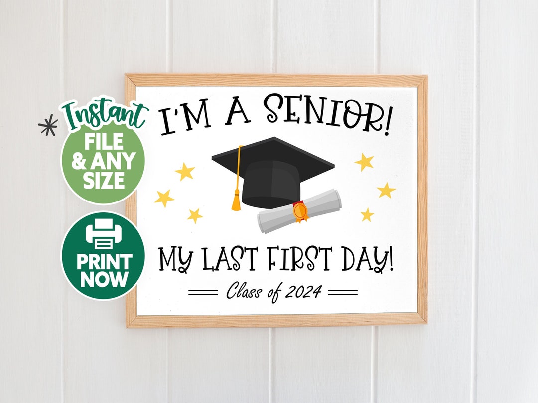 First Day of Senior Year Sign Last First Day Printable Back to School ...