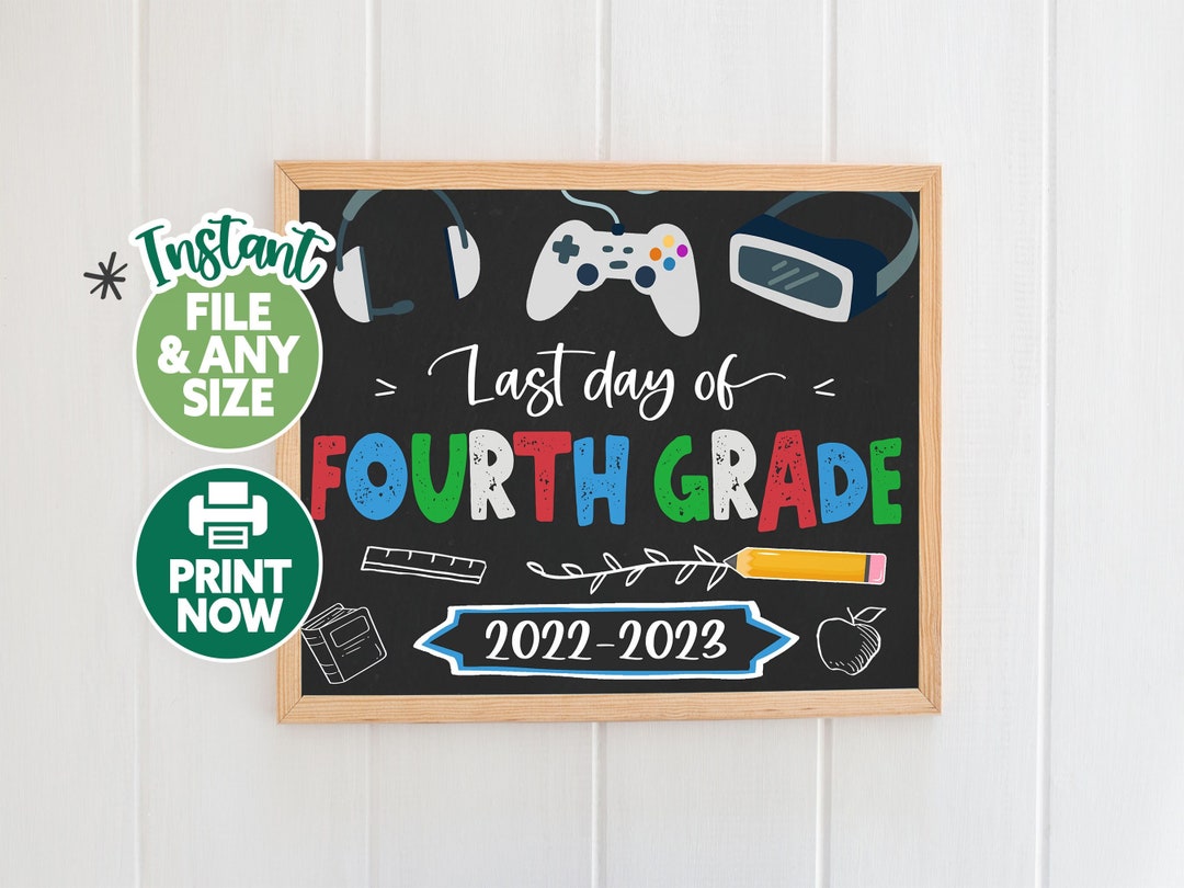 Boy Last Day of Fourth Grade Printable - Last Day of 4th Grade Sign ...