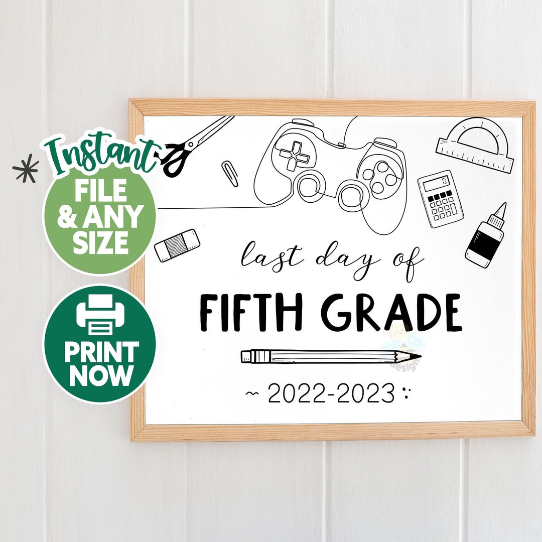 Last Day of Fifth Grade Sign - Last Day of 5th Grade Printable - Gamer ...