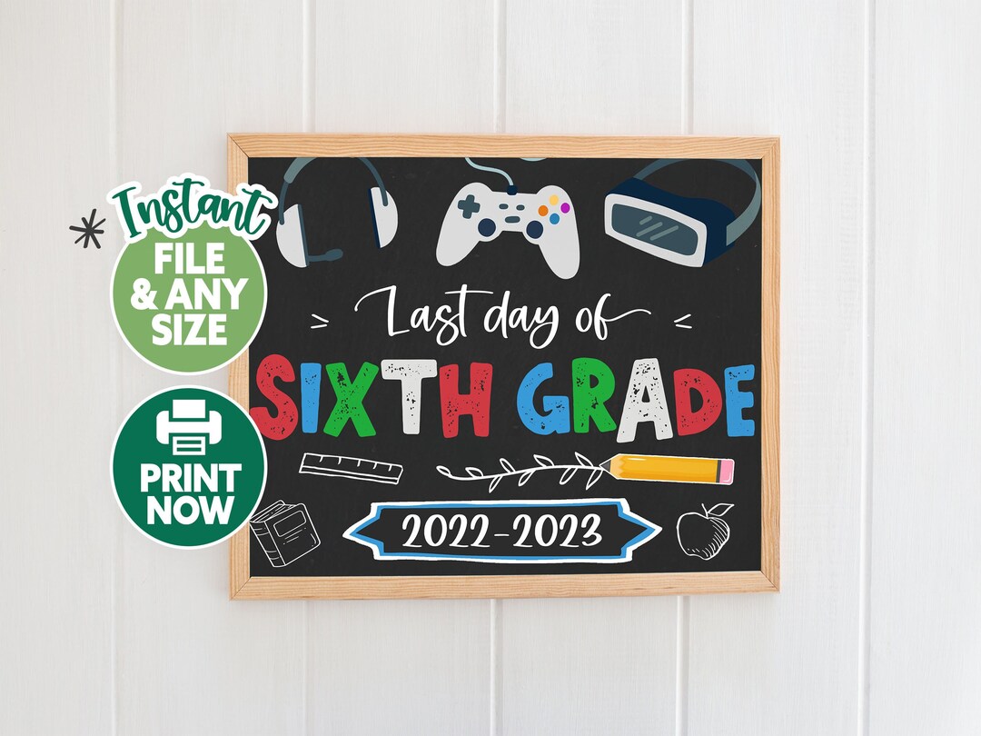 Last Day of 6th Grade Sign - Boy Last Day of School Sign Sixth Grade ...