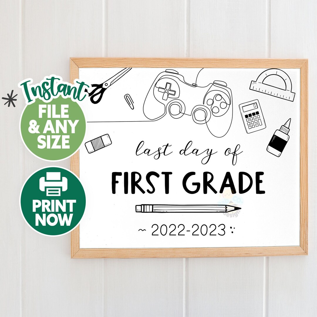Last Day of First Grade Printable - Last Day of 1st Grade School Sign ...