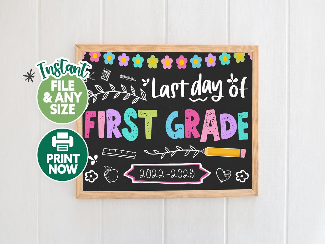 Last Day of First Grade Sign - Last Day 1st Grade School Chalkboard ...