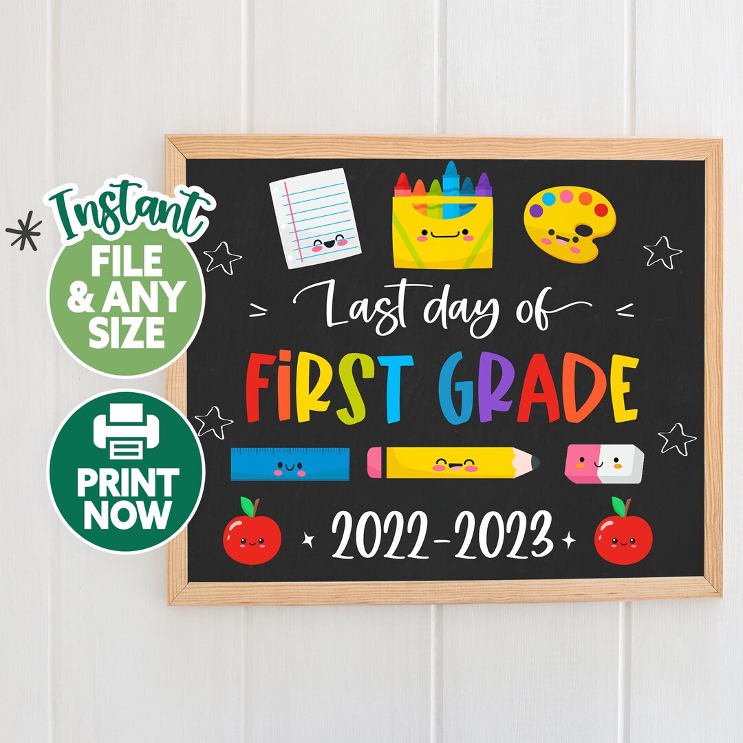 Last Day of First Grade Chalkboard Sign - Last Day of School Poster ...