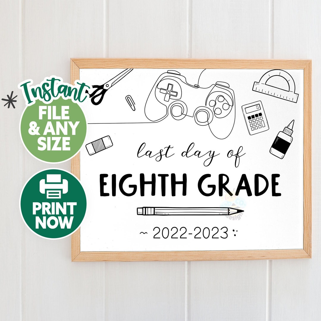 Last Day of 8th Grade Sign - Last Day of School Sign Eighth Grade ...