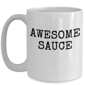 Awesome Sauce Mug - Funny Unique Joke Gift Coffee Mug - Etsy