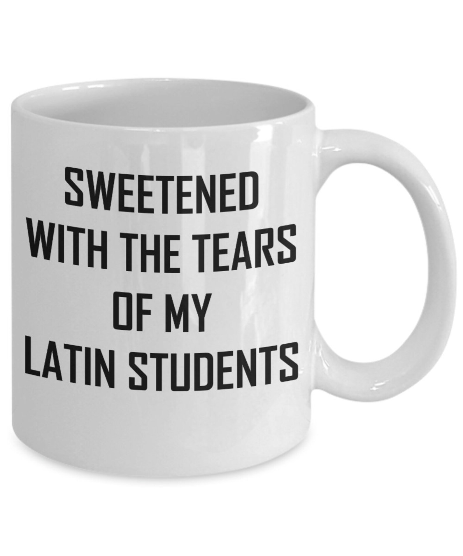 Latin Teacher Mug Sweetened With the Tears of My Students Funny Gift ...
