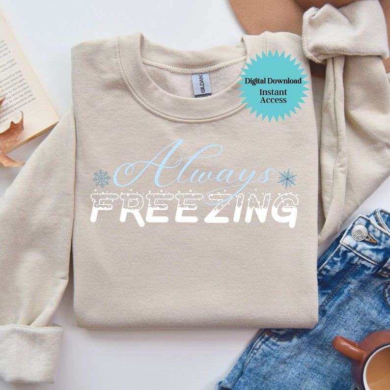 Always Freezing SVG , Funny Quotes SVG , Winter Designs , Christmas PNG ...
