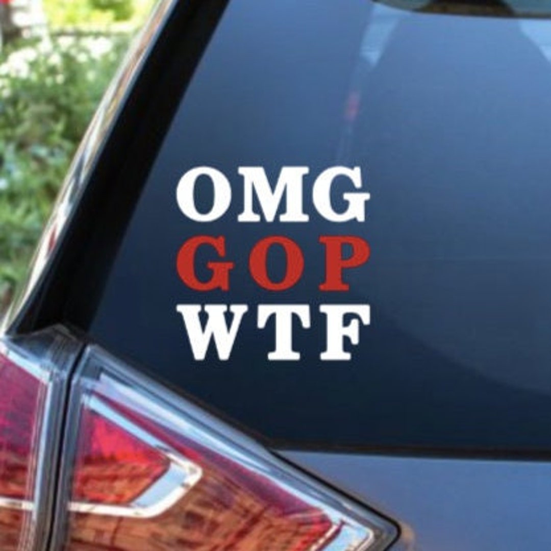 OMG GOP WTF Decal (incl Donation) - Etsy