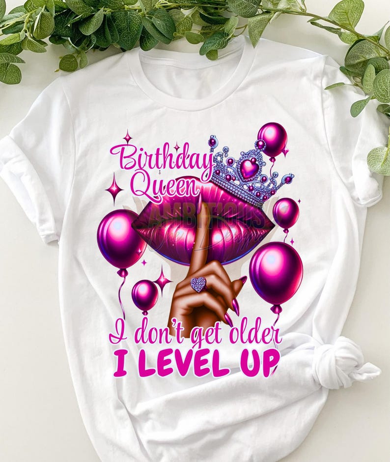 Birthday Queen Png| Pink Birthday Queen | I Dont Get Older I Level up ...