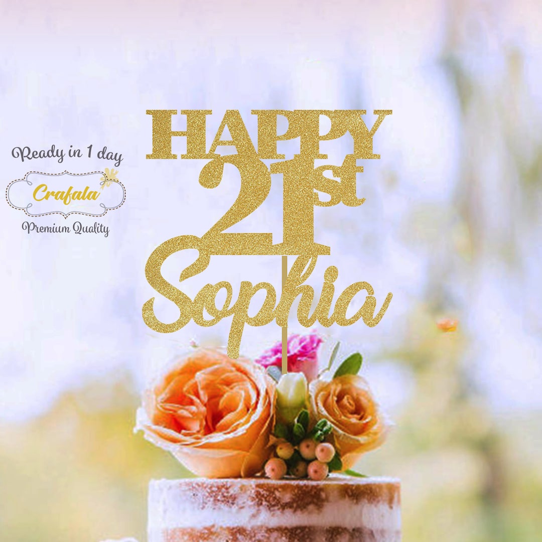 Happy 21st Birthday Cake Topper, Personalized Cake Topper, Custom Cake ...