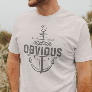 Captain Obvious T Shirt, Gift for Nautical Lovers, Shirt With Pun ...