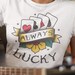 Always Lucky Tattoo T Shirt, Playing Cards Tee, American Traditional ...