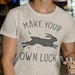 Make Your Own Luck T Shirt, Lucky Rabbit Tee, Good Luck Charm, Rabbits ...