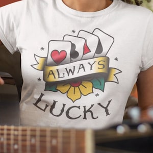 Always Lucky Tattoo T Shirt, Playing Cards Tee, American Traditional ...
