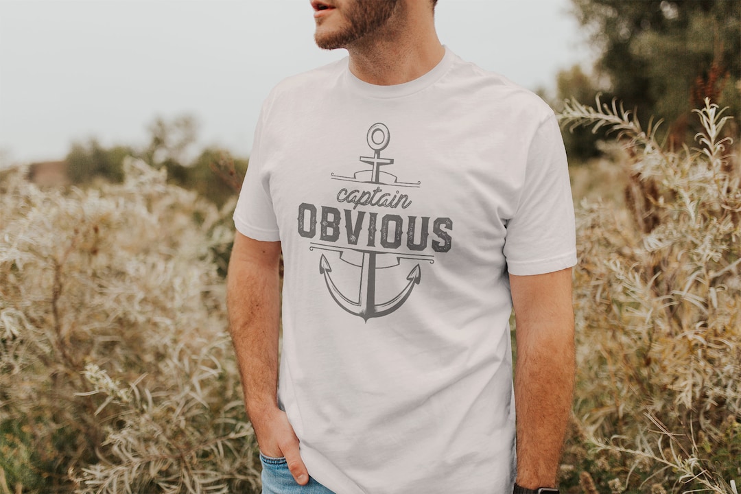 Captain Obvious T Shirt, Gift for Nautical Lovers, Shirt With Pun ...