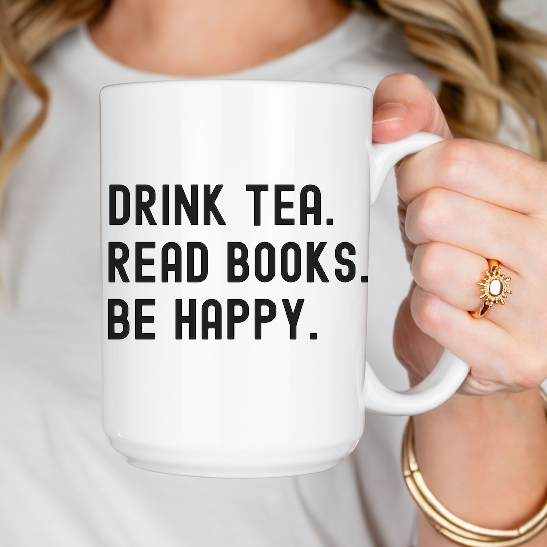 Tea and Books Mug, Drink Tea Read Books, Cute Gift for Librarian, Mom ...