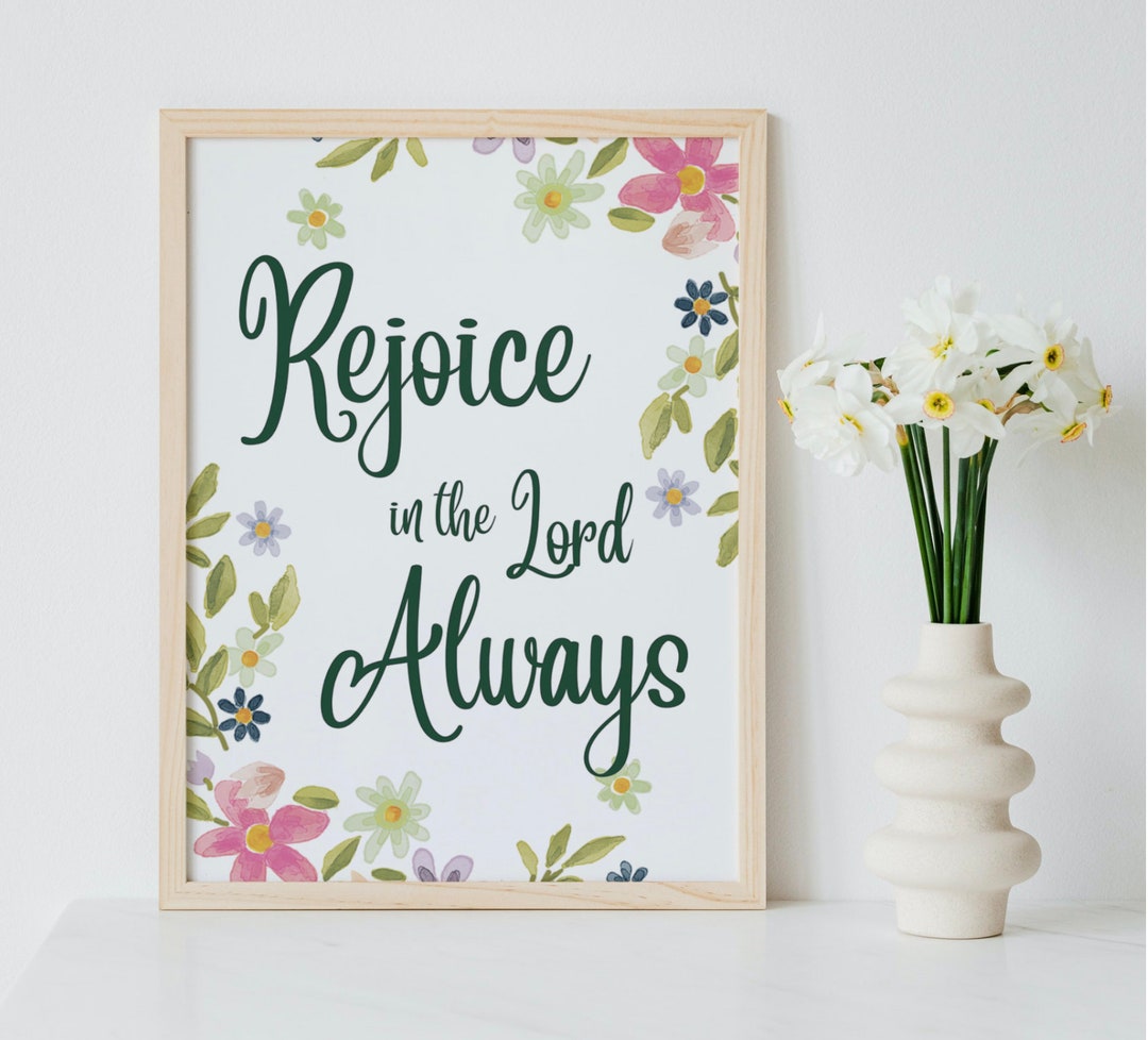 Phillipians 4:4 "rejoice in the Lord Always" Bible Verse Wall Art Print ...