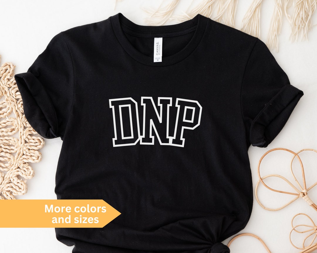 DNP Shirt, Doctor of Nursing Practice Crewneck T-shirt, DNP Graduation ...