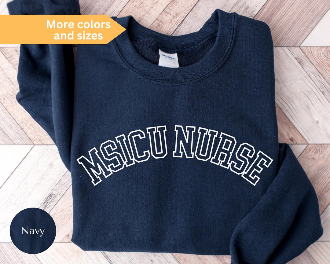 MSICU Nurse Sweatshirt, Medical Surgical Intensive Care Unit Graduate ...