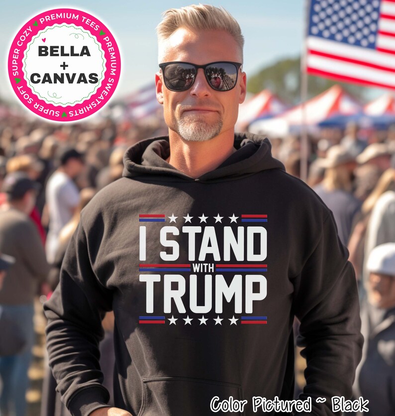 Trump 2024 I Stand With Trump Sweatshirt, MAGA Support Trump, President ...