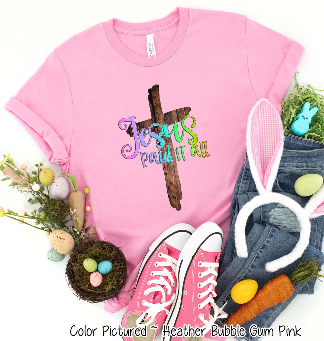 Jesus Paid It All Wood Cross Tee, Christian Easter Shirt,cute Easter ...
