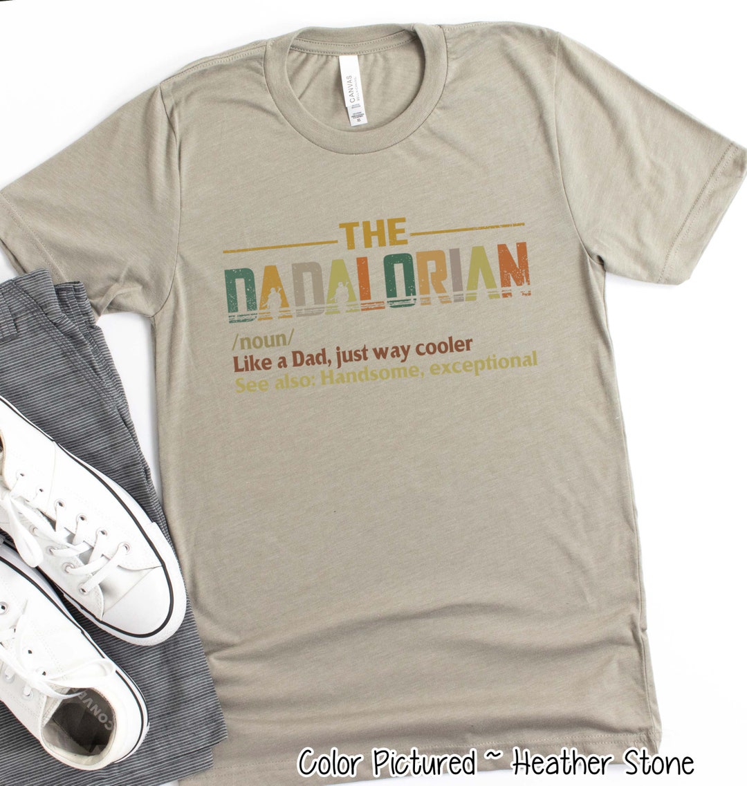 Dadalorian Shirt, Noun Like A Dad, Just Way Mightier, Funny Star Wars ...