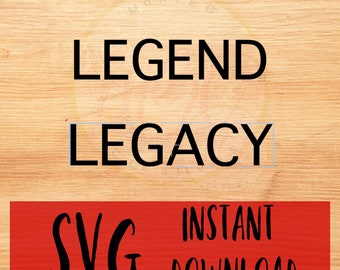 The Legend the Legacy SVG SVG Cut File Instant Download - Etsy