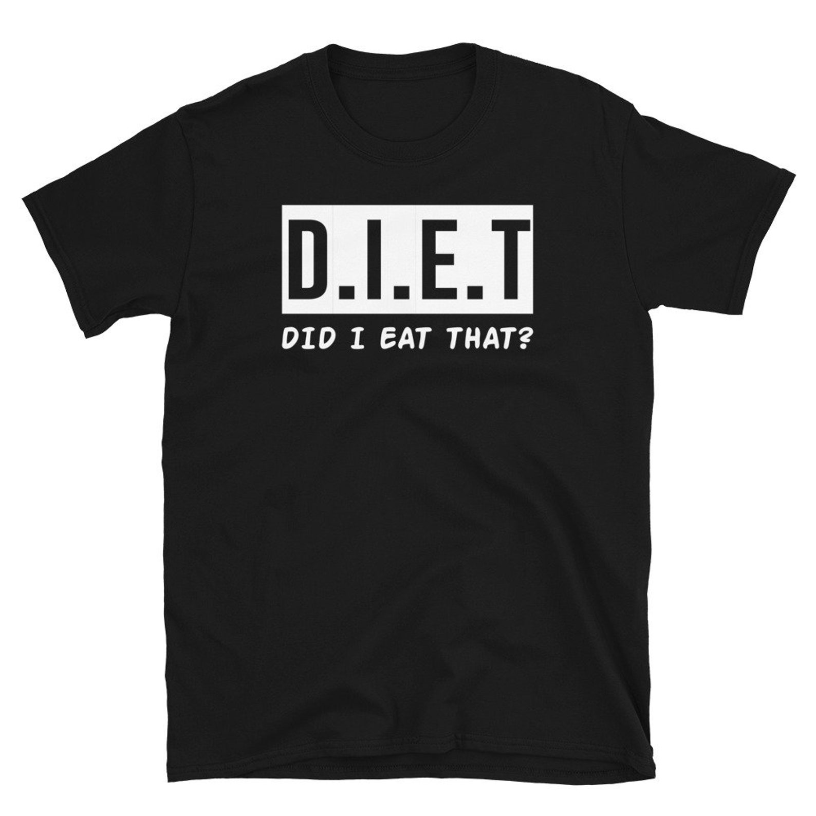 Diet shirt Did I Eat That Funny Eating Foodie Unisex | Etsy