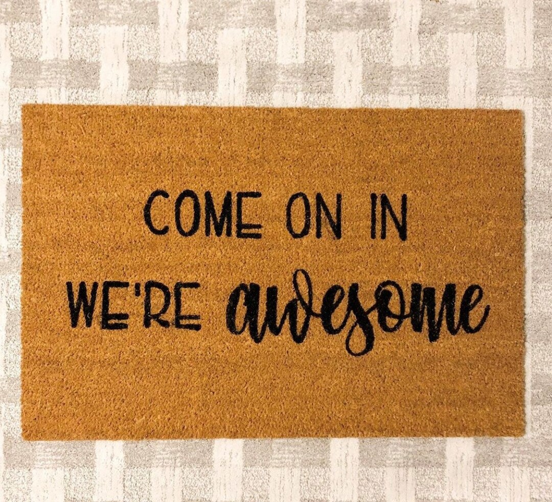 Come on In, We're Awesome Doormat - Etsy