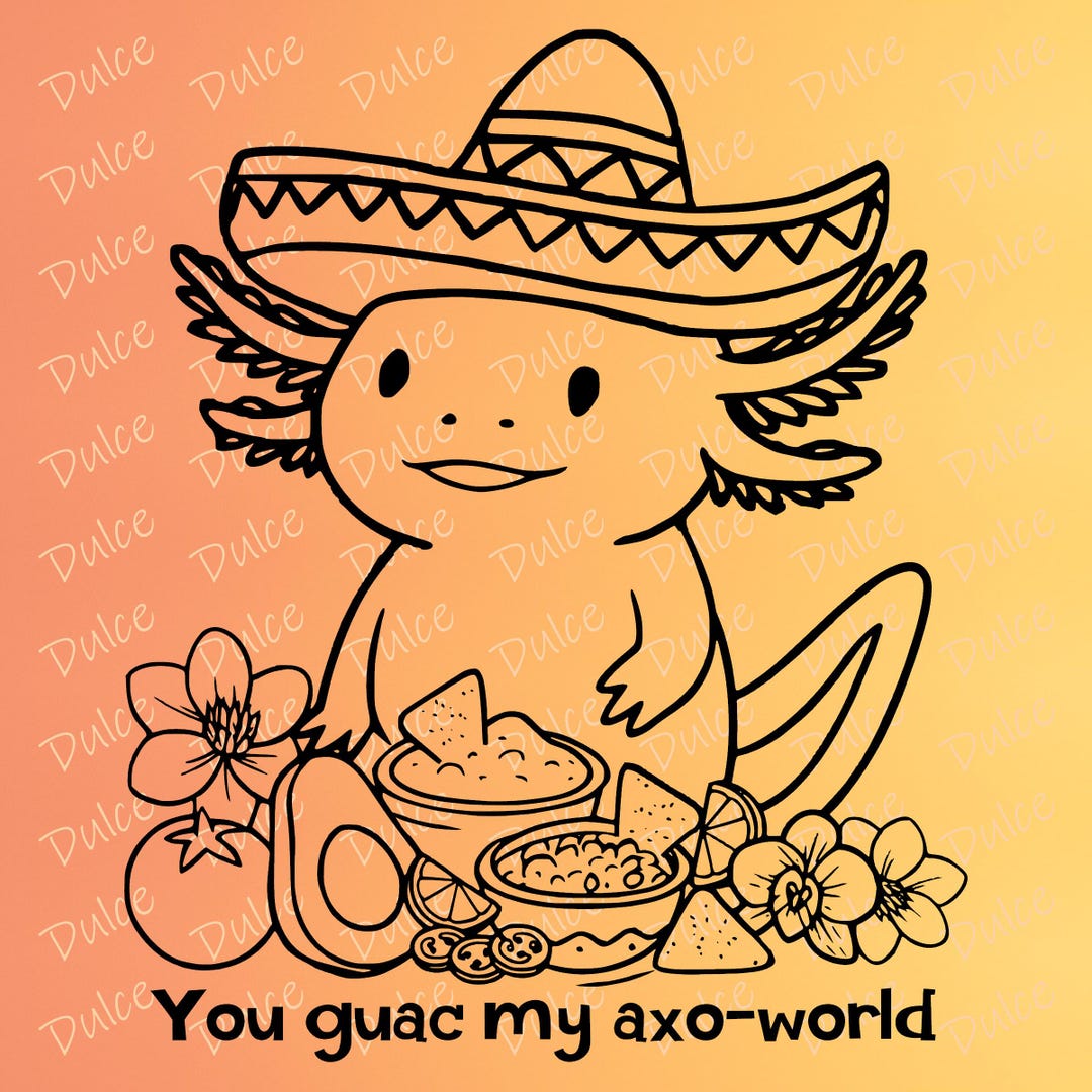 You Guac My Axo-world Axolotl | SVG PDF Silhouette Cut File Bundle - Etsy