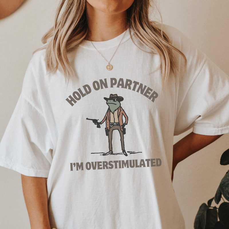 Hold on Partner Im Overstimulated - Etsy