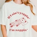 If I Aint Nappin Im Yappin Yapper Shirt Weird Stuff Stupid Funny ...