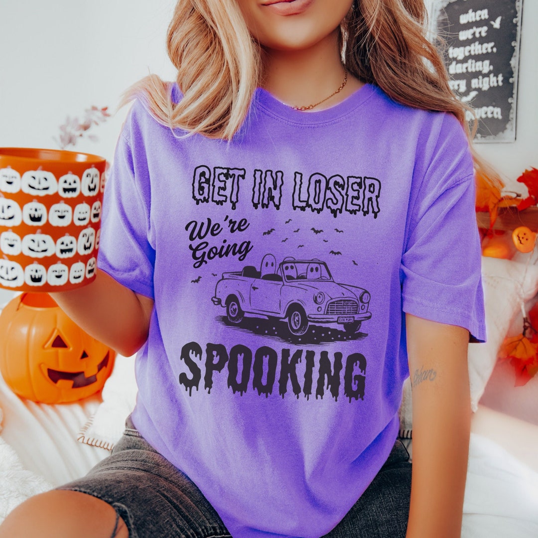 Comfort Colors® Get in Loser Halloween Shirt Horror Get in Loser We’re ...