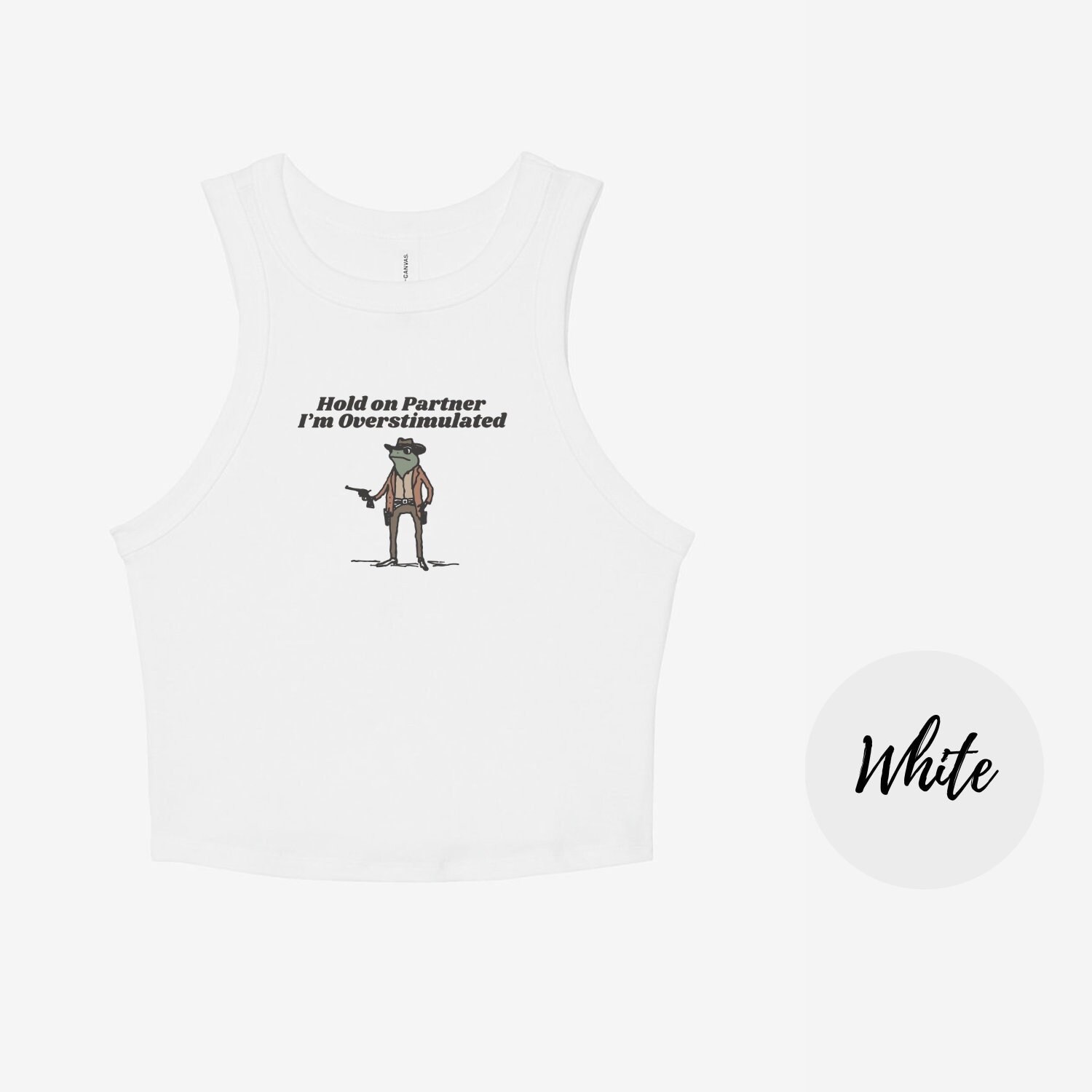 Hold on Im Overstimulated Cowboy Frog Cropped Tank Top Overstimulated ...