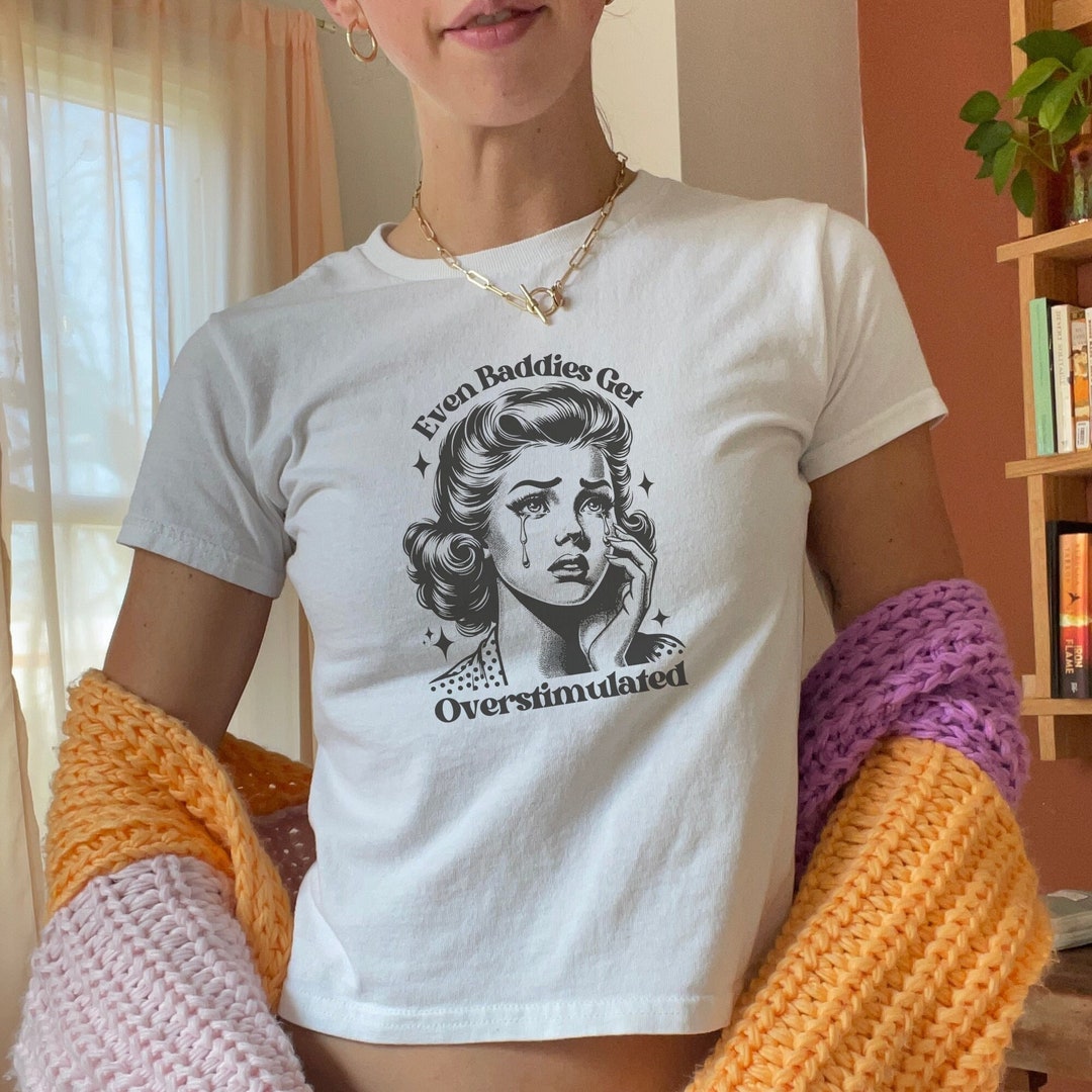 Vintage Even Baddies Get Overstimulated Pin up Girl Baby Tee Shirt ...