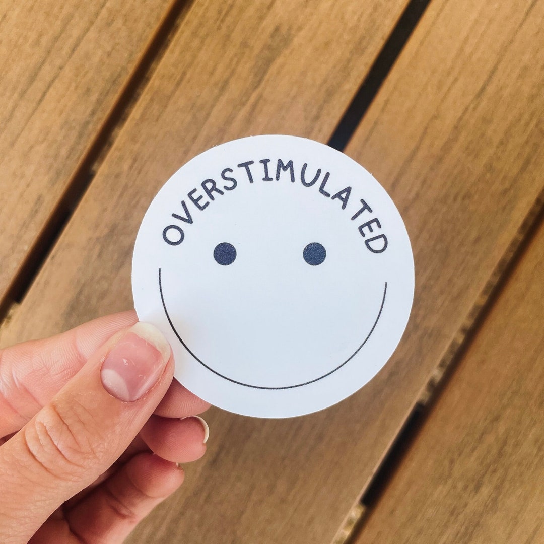 Overstimulated Sticker Smiley Face Autism Aticker ADHD Anxiety Unhinged ...