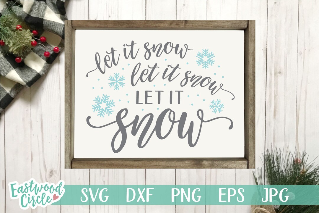 Let It Snow Svg, Sign Svg, Winter Svg, Christmas Svg, Winter Svg Files ...