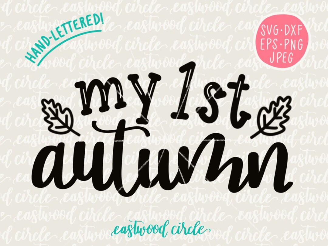 My First Autumn Svg, My 1st Autumn Svg, My First Fall Svg, Hand ...