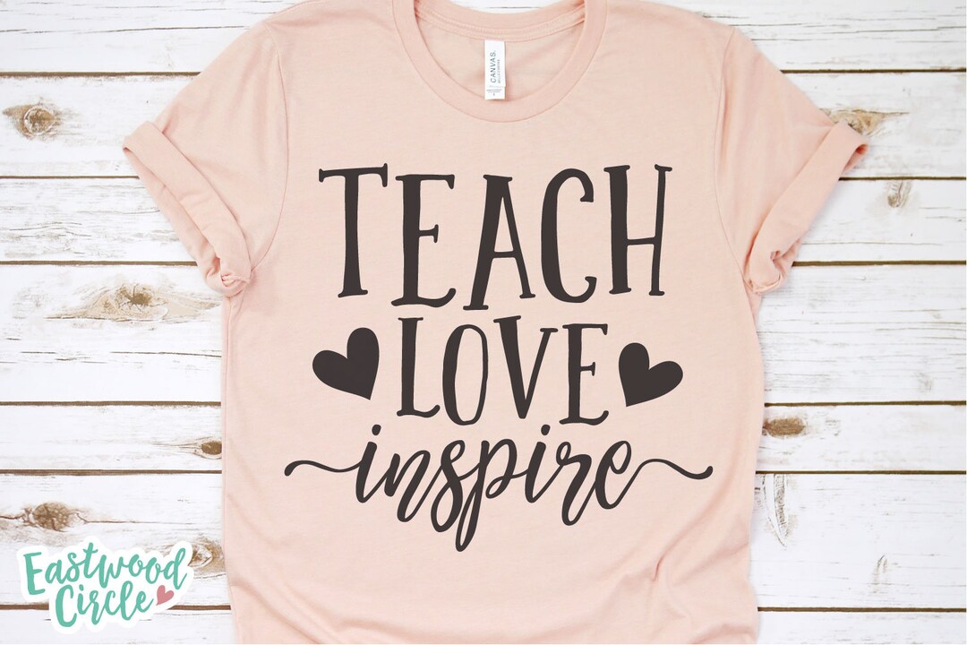 Teach Love Inspire Svg, Teacher Svg, Teacher Appreciation Svg, Teacher ...