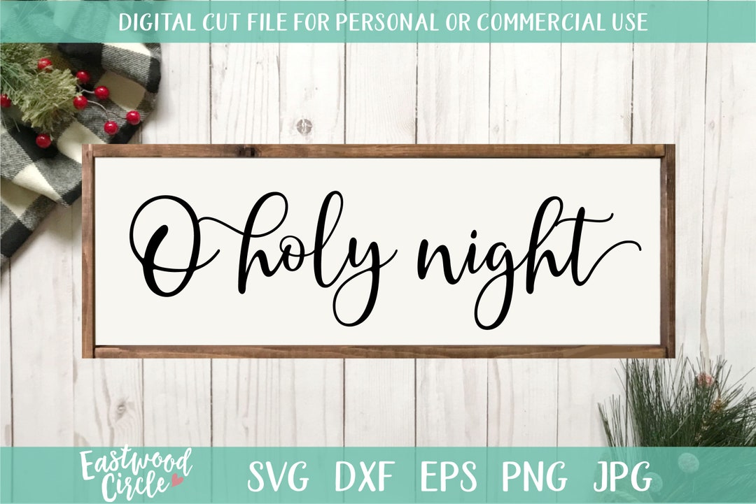 O Holy Night Svg, Christmas Svg, Christmas Svg Files, Farmhouse ...