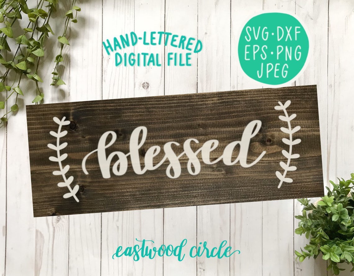 Blessed Svg, Sign Svg, Farmhouse Svg, Farmhouse Sign Svg, Hand Lettered ...